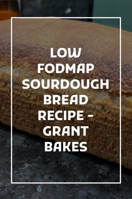 Low FODMAP Sourdough Bread Recipe - Grant Bakes
